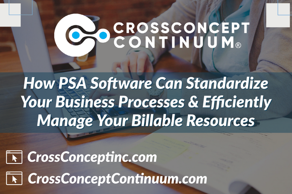 How PSA Software Can Standardize Your Business Processes & Efficiently Manage Your Resources