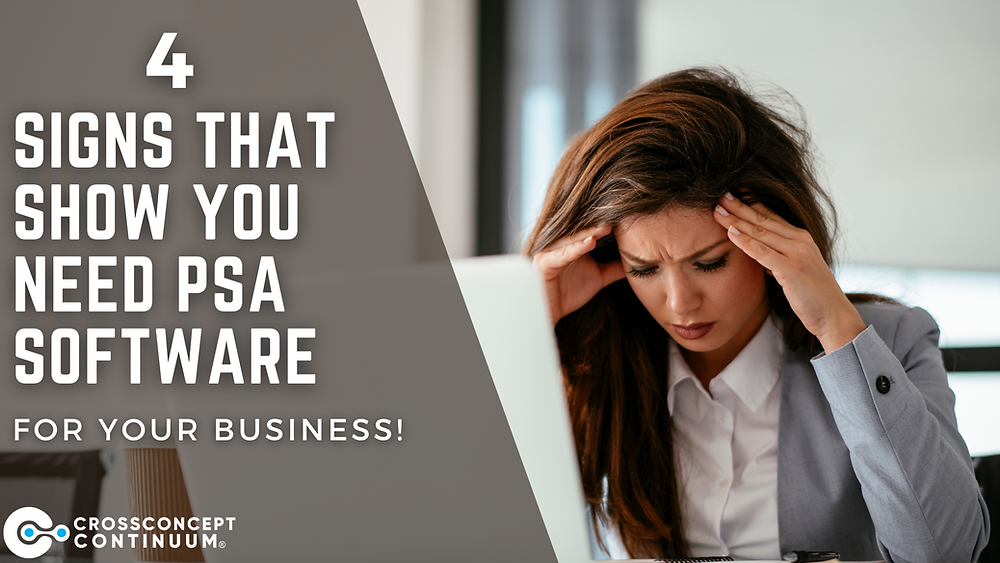 4 Signs That Show You Need PSA Software!