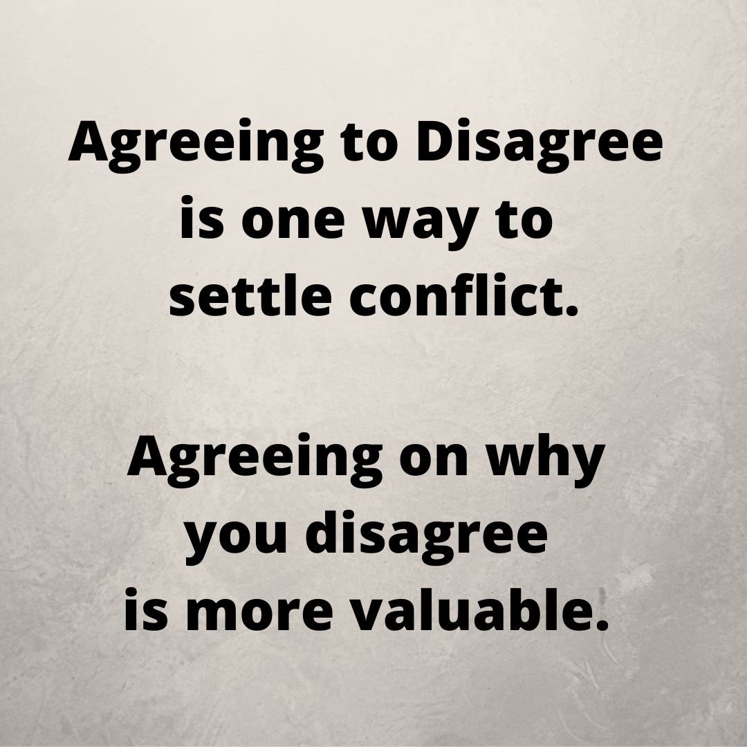 "Agreeing to Disagree" vs. True Understanding: When to Walk Away & When ...