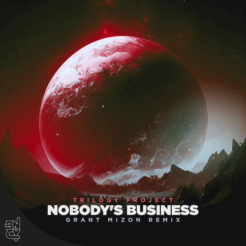 Trilogy Project - Nobody's Business (Grant Mizon Remix) | Bncy Music