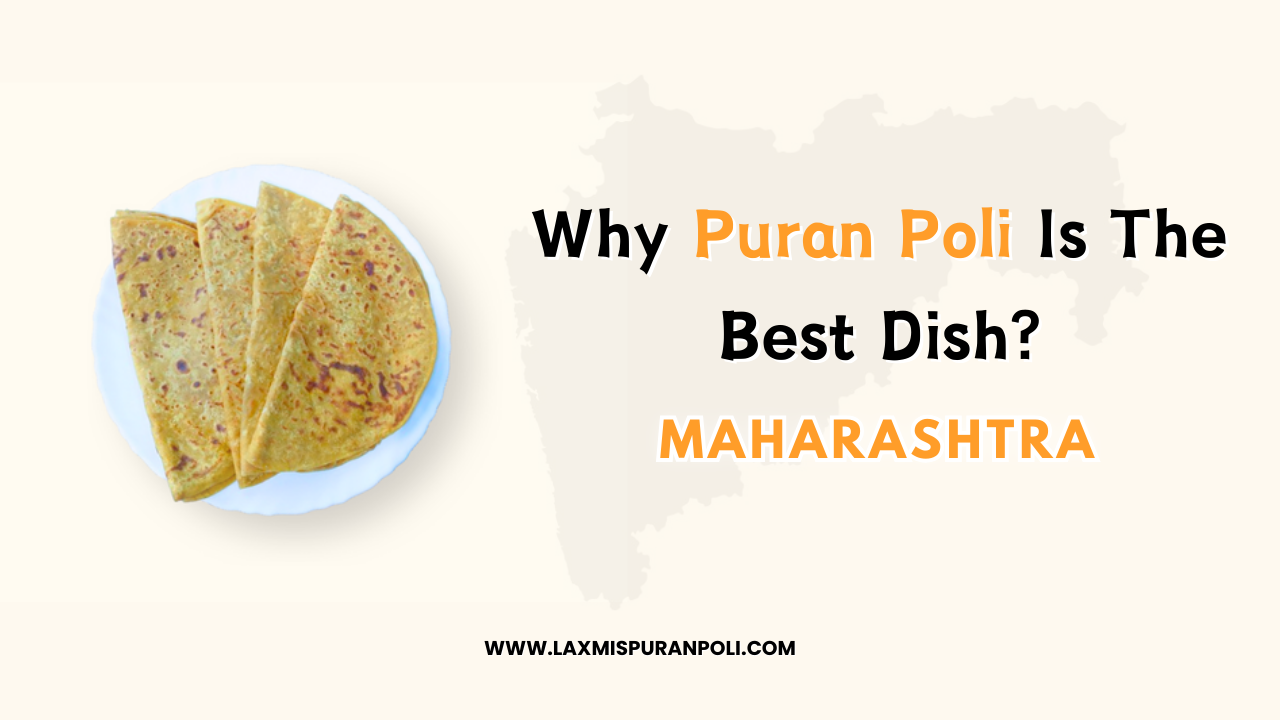 Why Puran Poli Is The Best Dish Of Maharashtra?