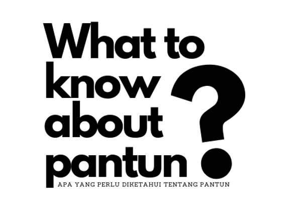 What to Know about Pantun?