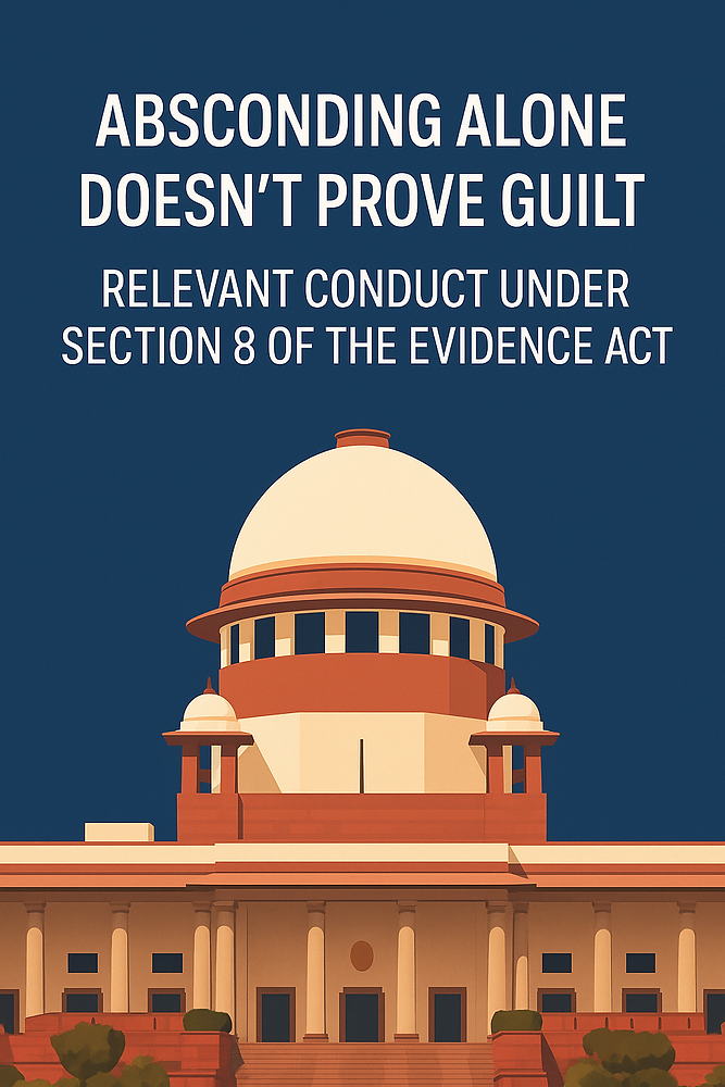 Absconding Alone Doesn’t Prove Guilt: Supreme Court Affirms It’s ...