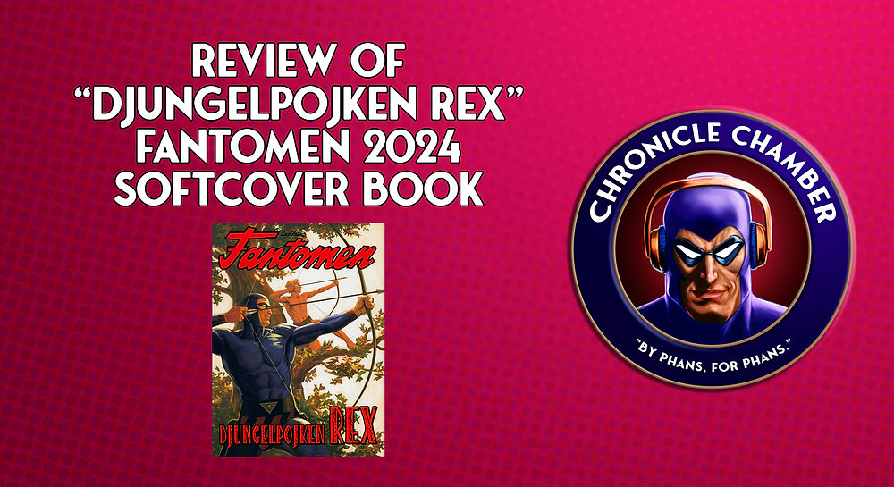 Review of "Djungelpojken Rex" Fantomen 2024 Softcover Book | Chronicle Chamber Home of all the ...