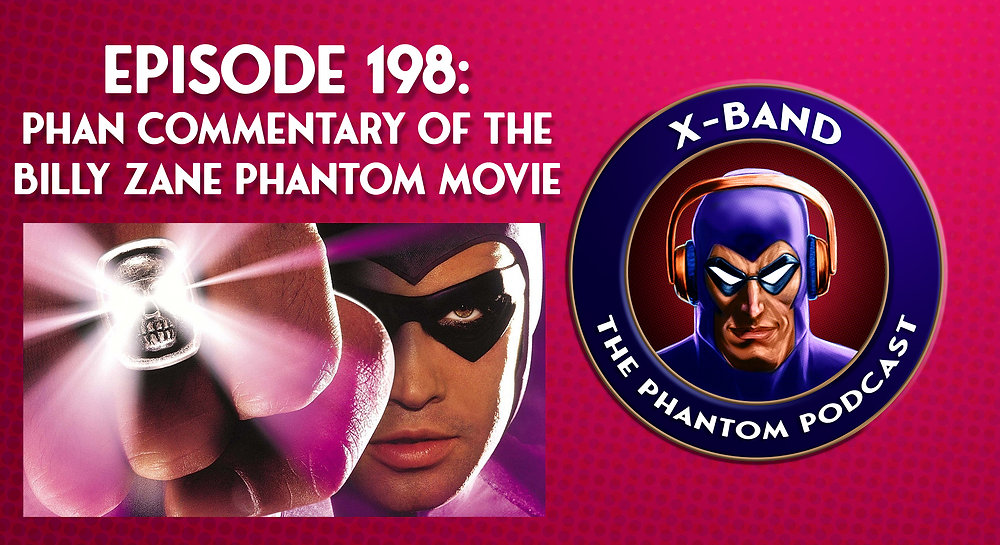X-Band: The Phantom Podcast #198 - Phan Commentary of the Billy Zane ...