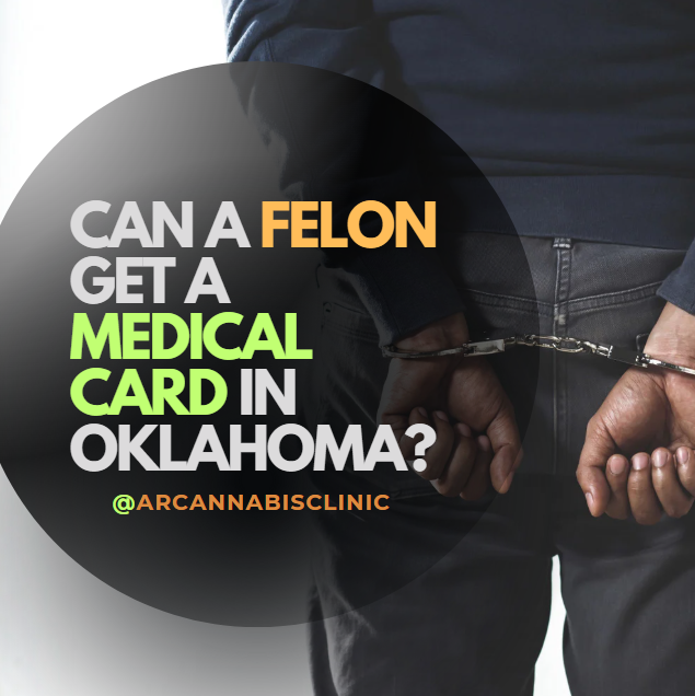 Can A Felon Get A Medical Card In Oklahoma?