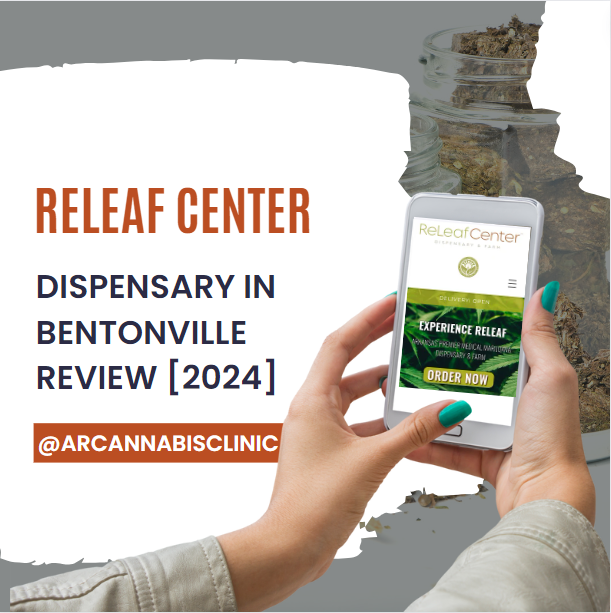 ReLeaf Center Dispensary in Bentonville Review [2024]