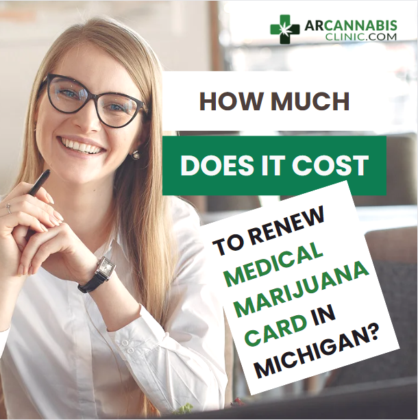 How Much Does it Cost to Renew Medical Marijuana Card in Michigan?