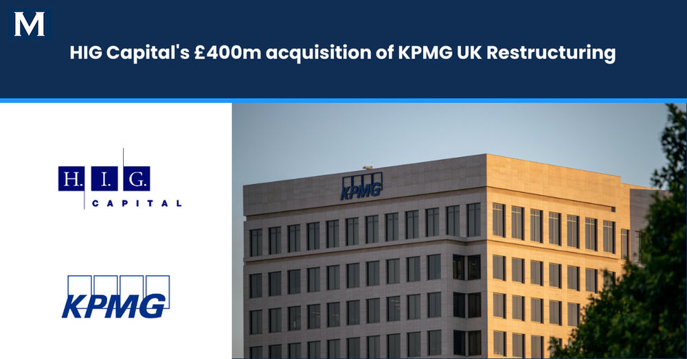 HIG Capital’s £400m Acquisition of KPMG UK Restructuring