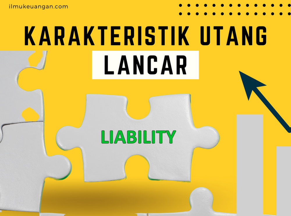 Mengenal Karakteristik Utang Lancar
