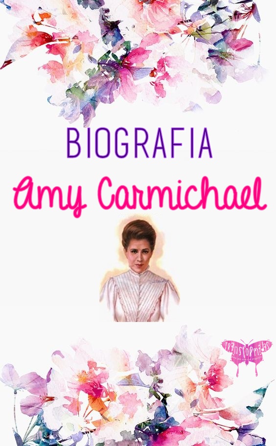 Amy Carmichael. Biografia #1