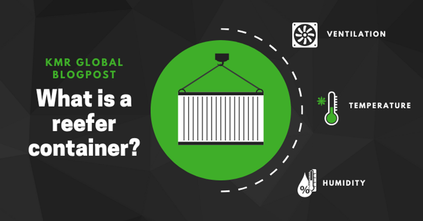 KMR Blog Post - What is a reefer container?