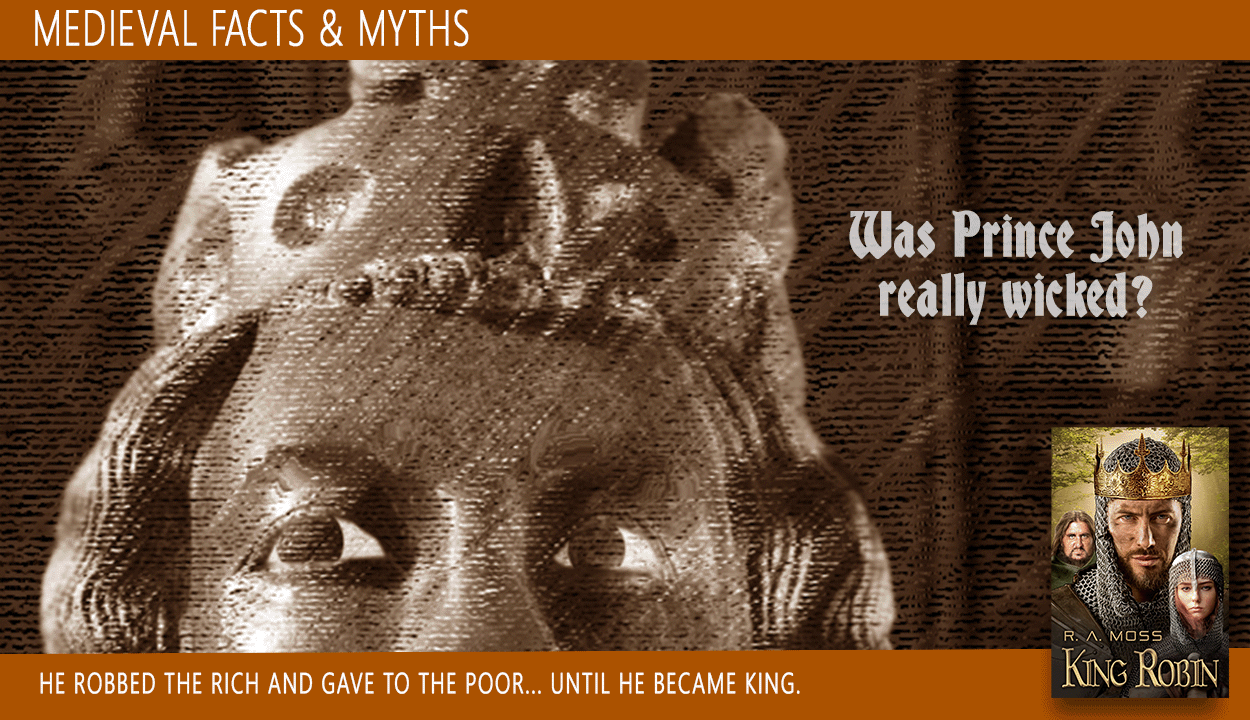 Medieval Facts And Myths Was Prince John Really Wicked