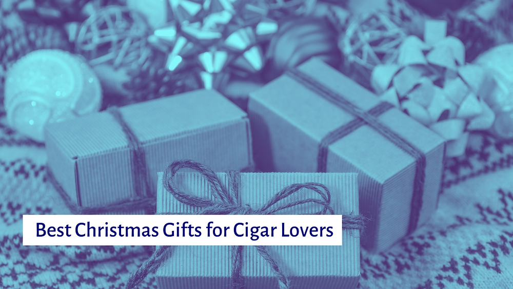 Best Christmas Gifts for Cigar Lovers