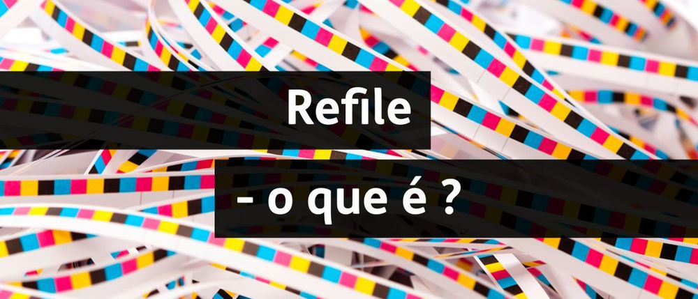Refile – O que é?