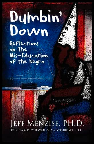 Dumbin' Down: Reflections on the MIS-Education of the Negro | sankofa-dc