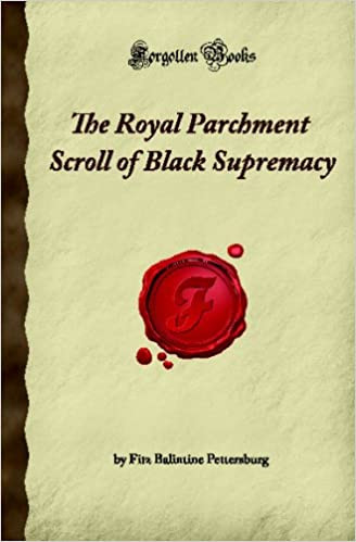 The Royal Parchment Scroll of Black Supremacy | sankofa-dc