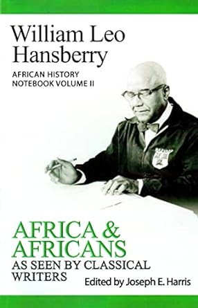 Africa & Africans As Seen By Classical Writers: African History ...