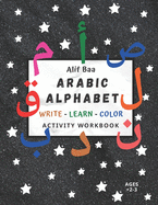 Alif Baa Arabic Alphabet Write Learn and Color Activity Workbook: Learn ...