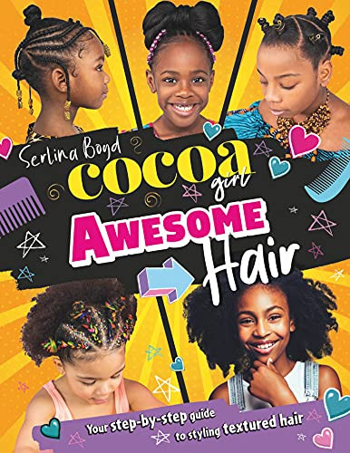 Cocoa Girl Awesome Hair: Your Step-By-Step Guide to Styling Textured ...