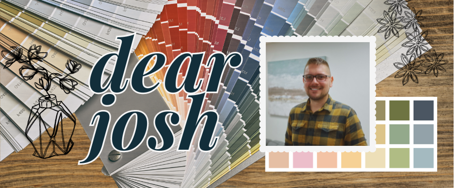 Dear Josh: What is the Best Way to Pick Interior Paint Colors?