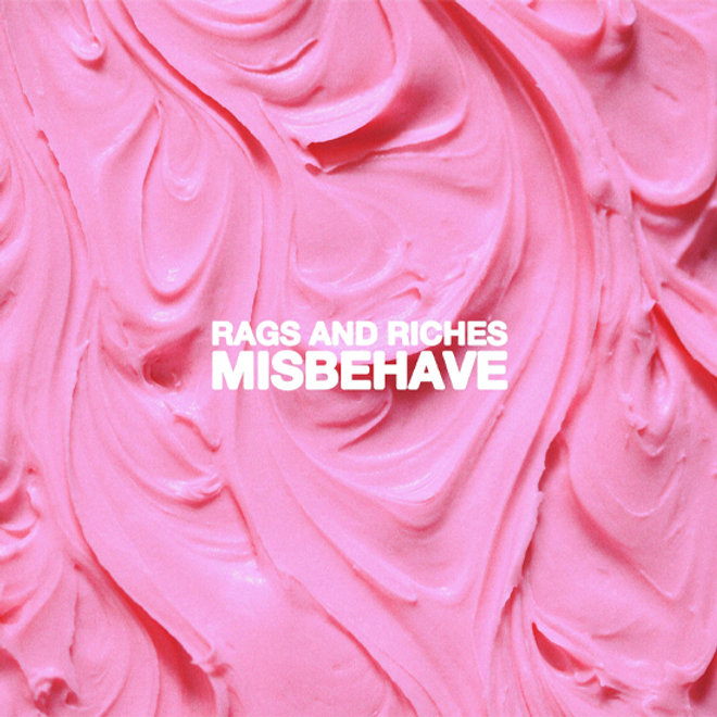 Review: "Misbehave" - RAGS AND RICHES