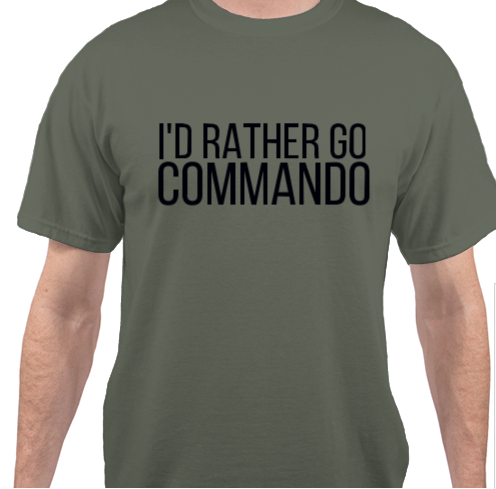 I'D RATHER GO COMMANDO T-shirt | pinupsontour