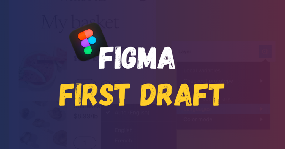 Mastering Figma First Draft: Step-by-Step Design Process in 2024