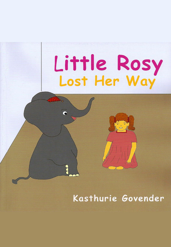 LITTLE ROSY LOST HER WAY | Kasthurie Govender >