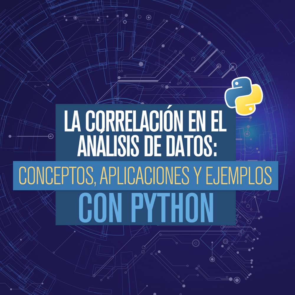 La Correlación en el Análisis de Datos: Conceptos, Aplicaciones y ...