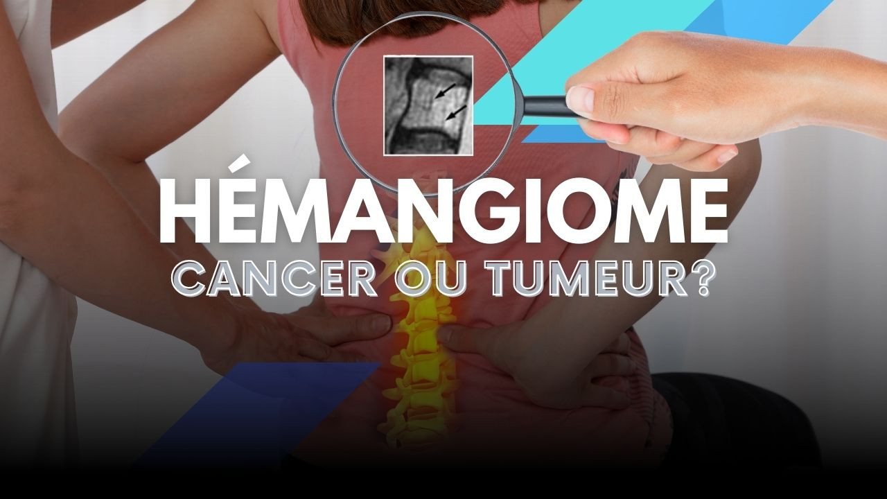 L'Hémangiome | Plus qu'un mal de dos?