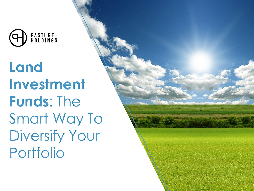 Land Investment Funds: The Smart Way to Diversify Your Portfolio