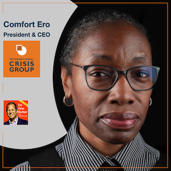 Comfort Ero, President and CEO of the International Crisis Group