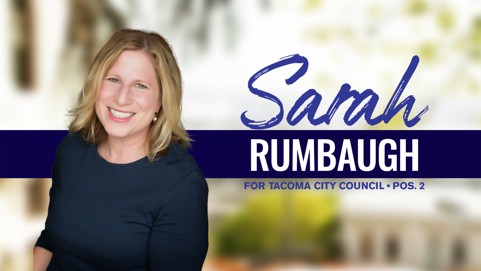 Sarah Rumbaugh for Tacoma City Council, Pos. 2
