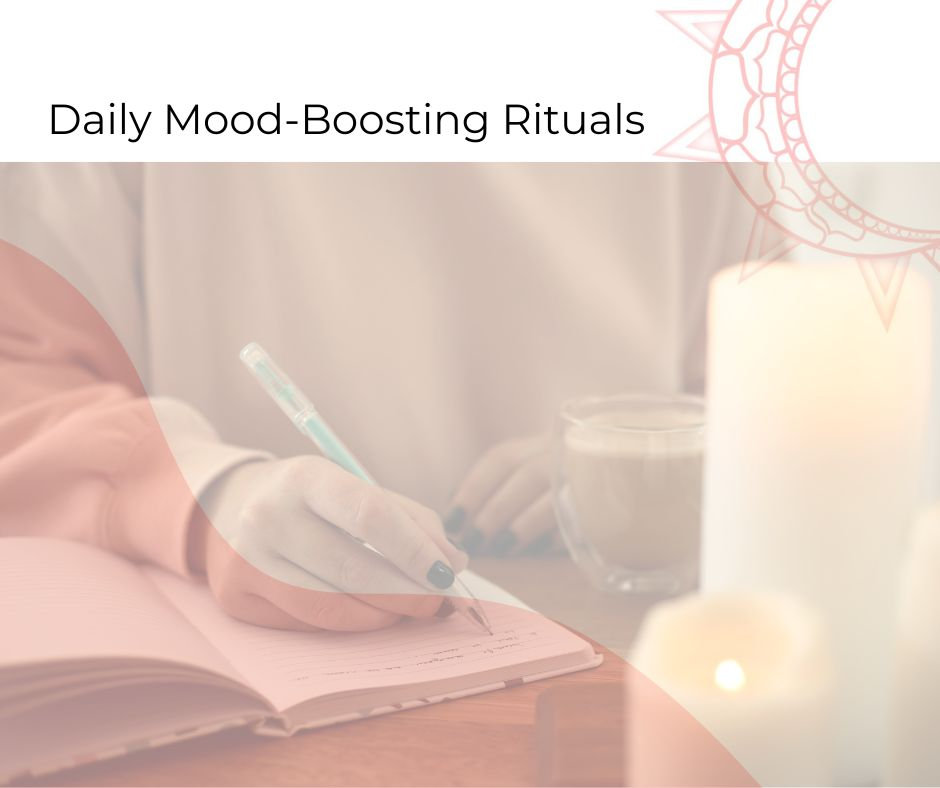 Daily Mood-Boosting Rituals