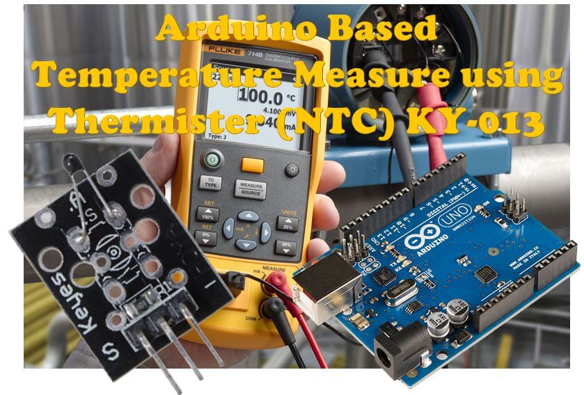 Arduino Temperature Measure using (Thermistor -NTC)