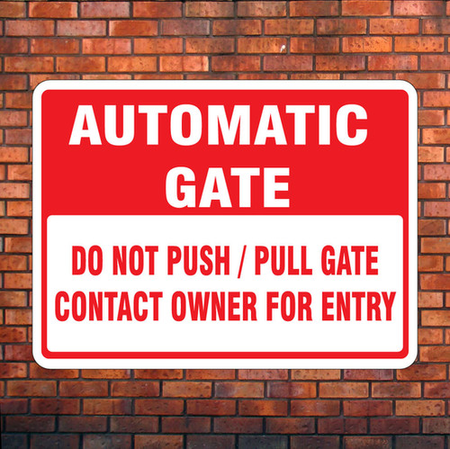 Automatic Gate Do Not Push / Pull Gate Contact Owner For Entry Sign ...