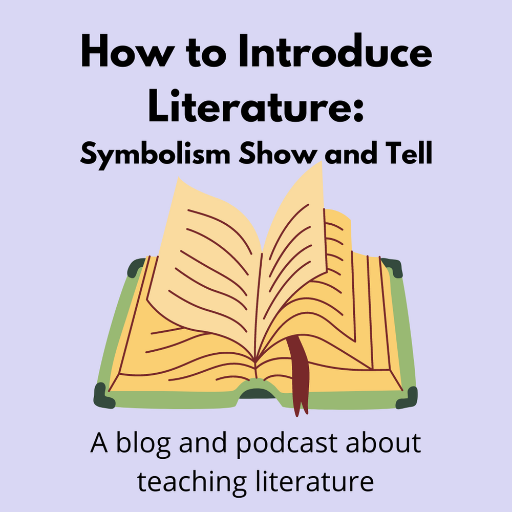 How to Introduce the Value of Literature: Symbolism Show and Tell