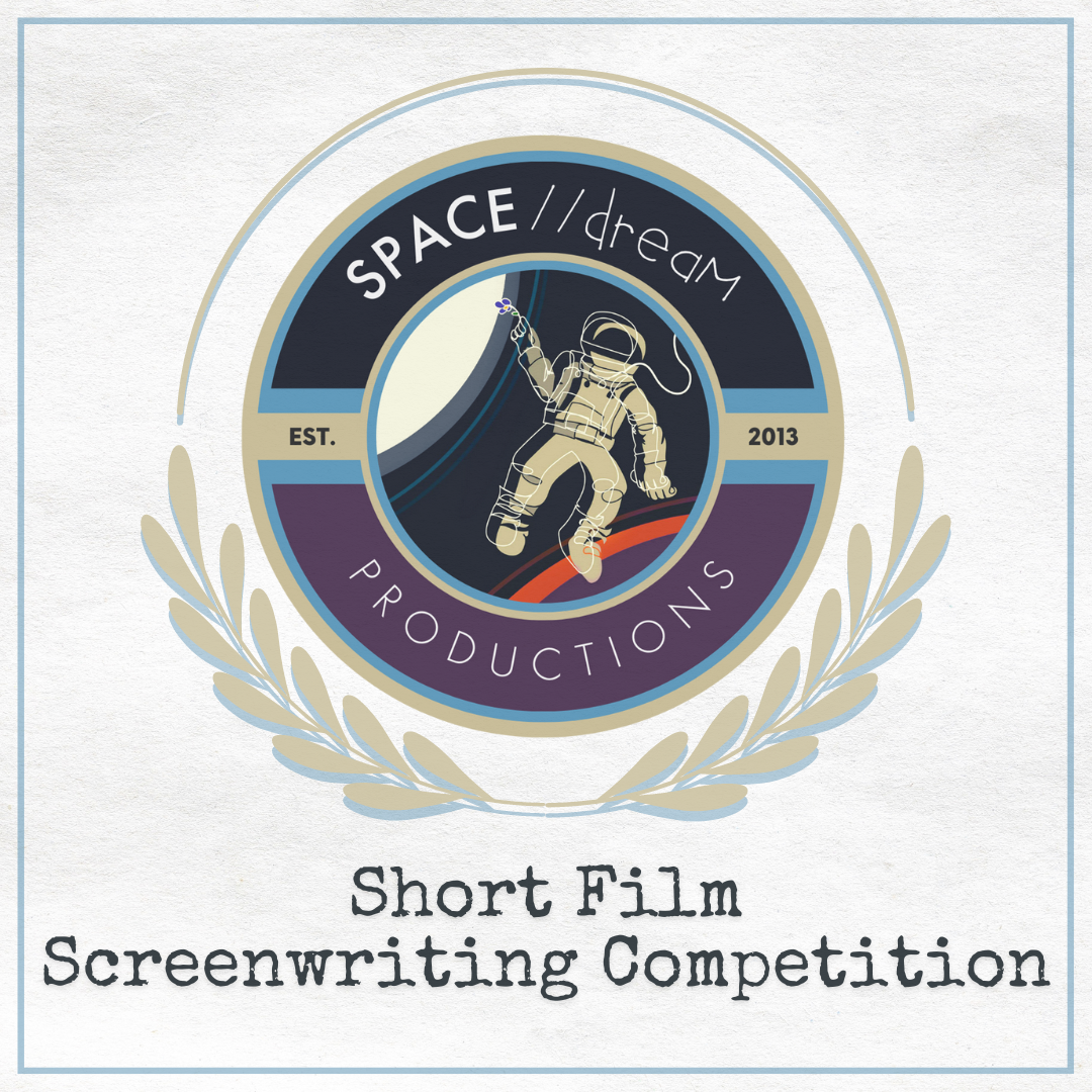 SCREENWRITING COMPETITION | Space Dream Productions