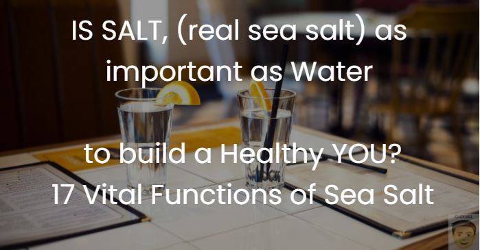 17 VITAL FUNCTIONS OF SALT IN OUR BODY