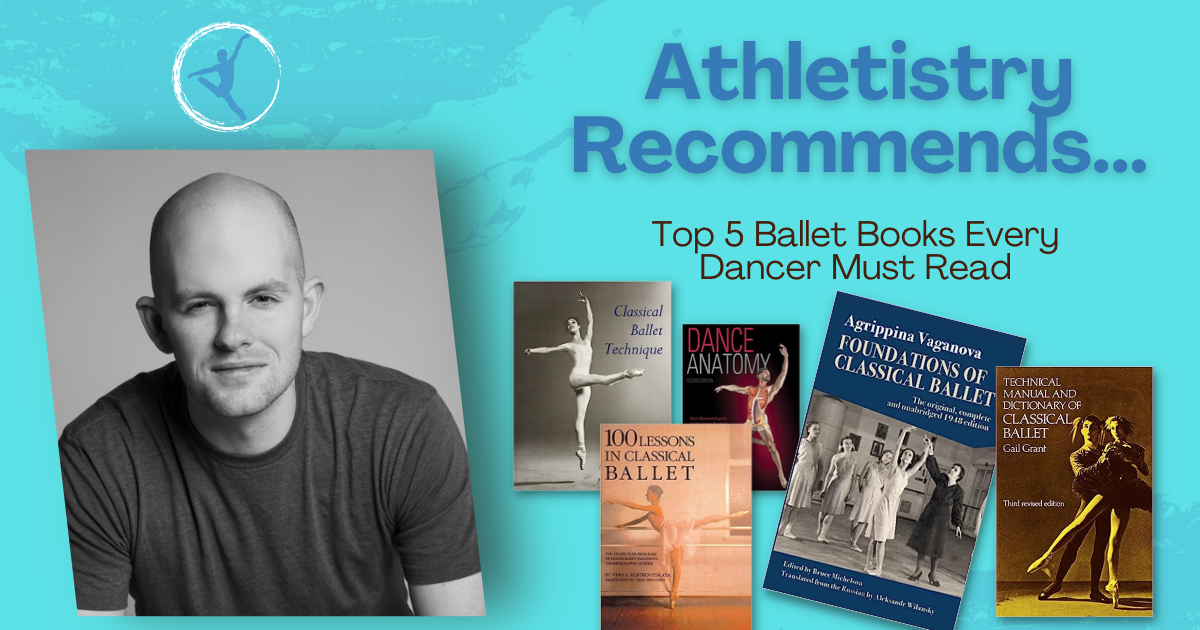 Athletistry Recommends: Top 5 Ballet Books Every Dancer Must Read