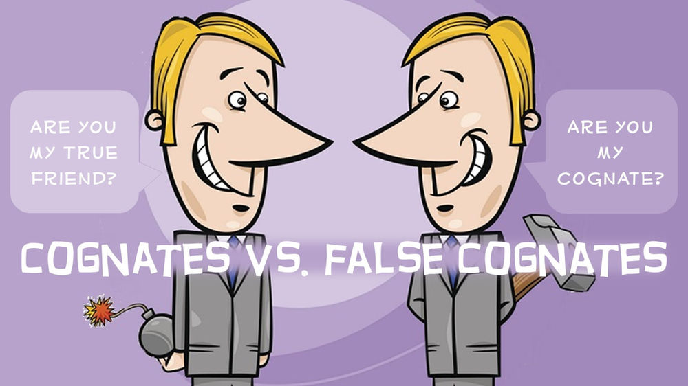 Cognates vs. False Cognates
