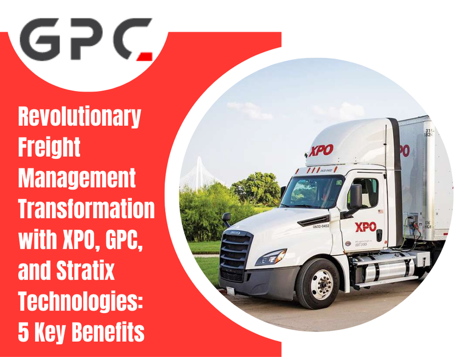 Revolutionary Freight Management Transformation with XPO, GPC, and ...