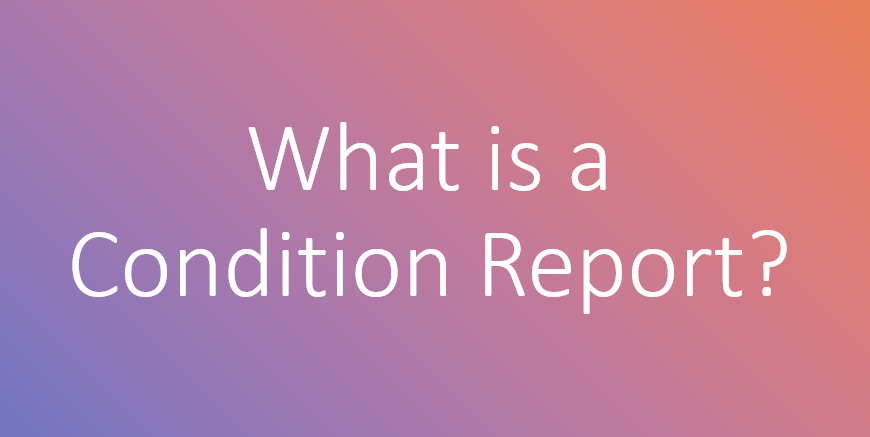 What Is A Condition Report What Is A Condition Report