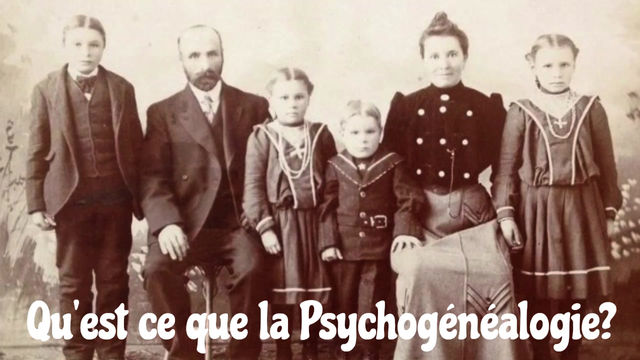 Qu'est ce que la Psychogénéalogie