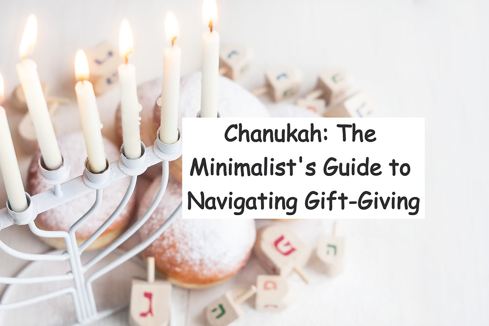Chanukah: The Minimalist's Guide to Navigating Gift-Giving