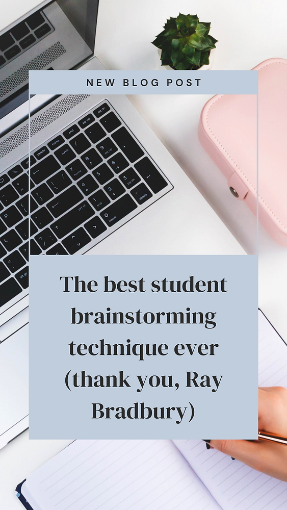 The best student writing & brainstorming technique ever (thank you, Ray ...