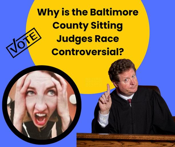 Why is the Baltimore County Sitting Judges Race Controversial?