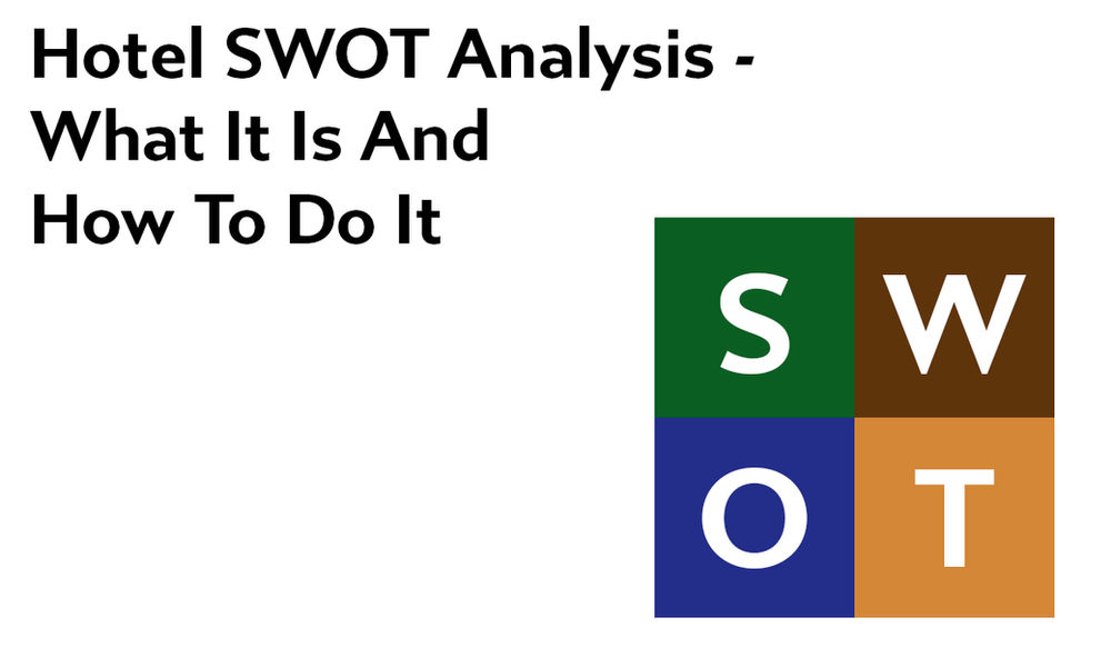 Hotel SWOT Analysis - What It Is And How To Do It