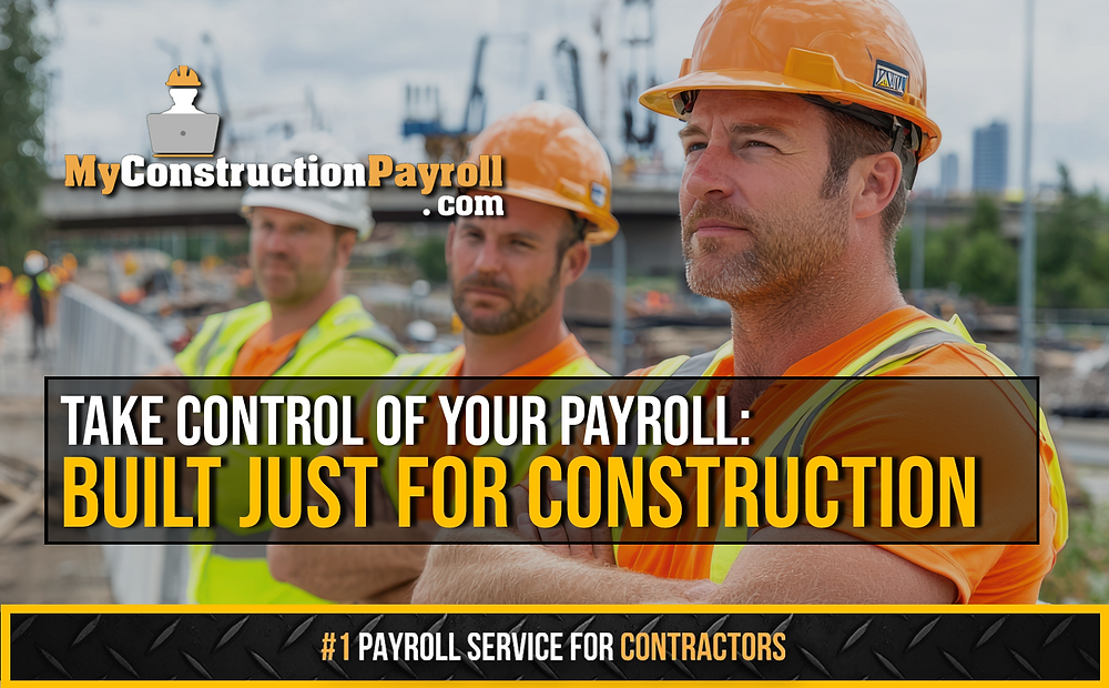 Take Control Of Your Payroll: Built Just For Construction